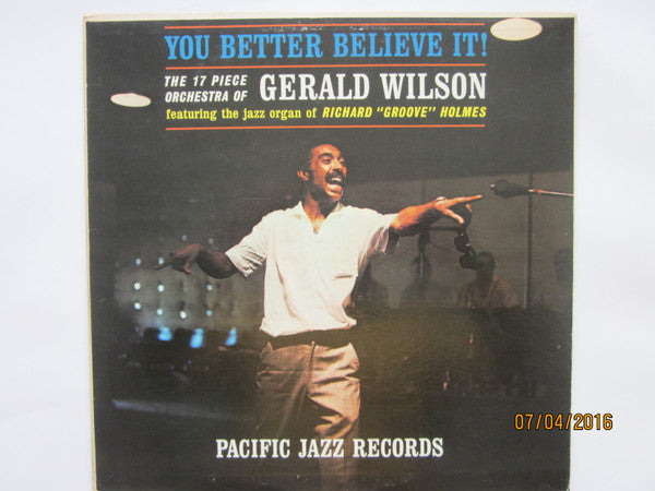 The 17 Piece Orchestra Of Gerald Wilson – You Better Believe It! - 196 ...